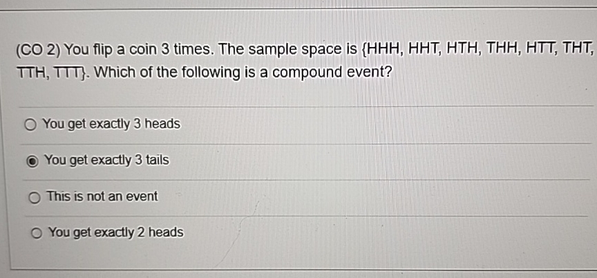 Solved (CO 2) ﻿You flip a coin 3 ﻿times. The sample space is | Chegg.com