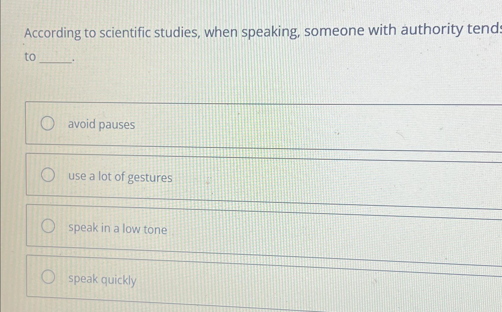 Solved According to scientific studies, when speaking, | Chegg.com