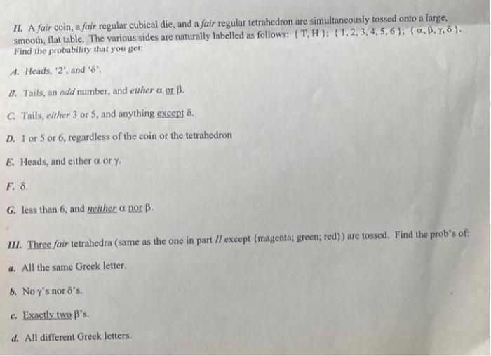 Solved II. A fair coin, a fair regular cubical die, and a | Chegg.com