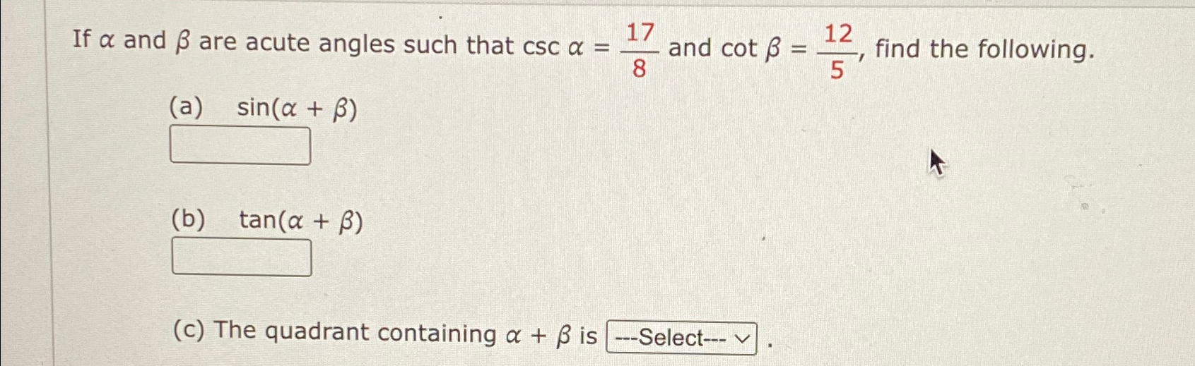 Solved If α ﻿and β ﻿are acute angles such that cscα=178 ﻿and | Chegg.com