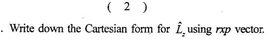 Solved (2)Write down the Cartesian form for hat(L)z ﻿using | Chegg.com