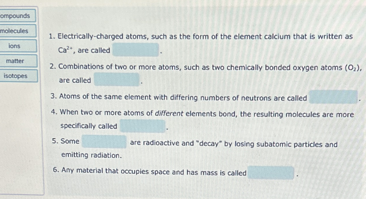 Solved ompoundsmoleculesElectrically-charged atoms, such as | Chegg.com