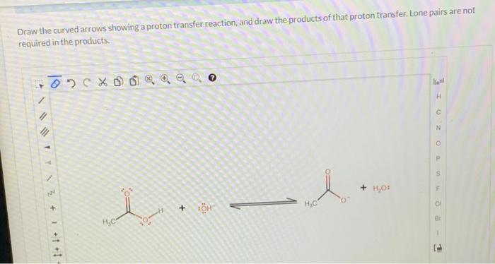 Solved Draw the curved arrows showing a proton transfer | Chegg.com
