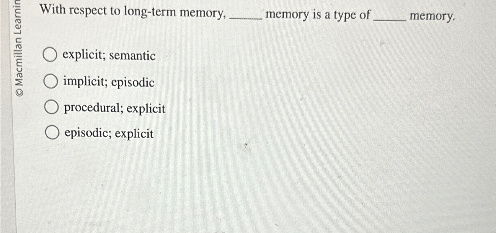 Solved With respect to long-term memory, memory is a type of | Chegg.com