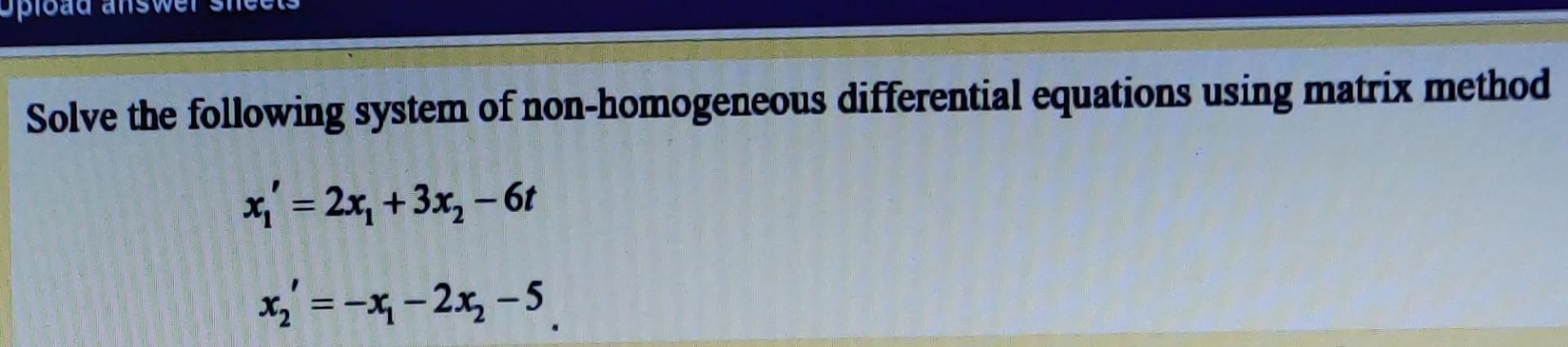 Solved Toaa Solve the following system of non-homogeneous | Chegg.com
