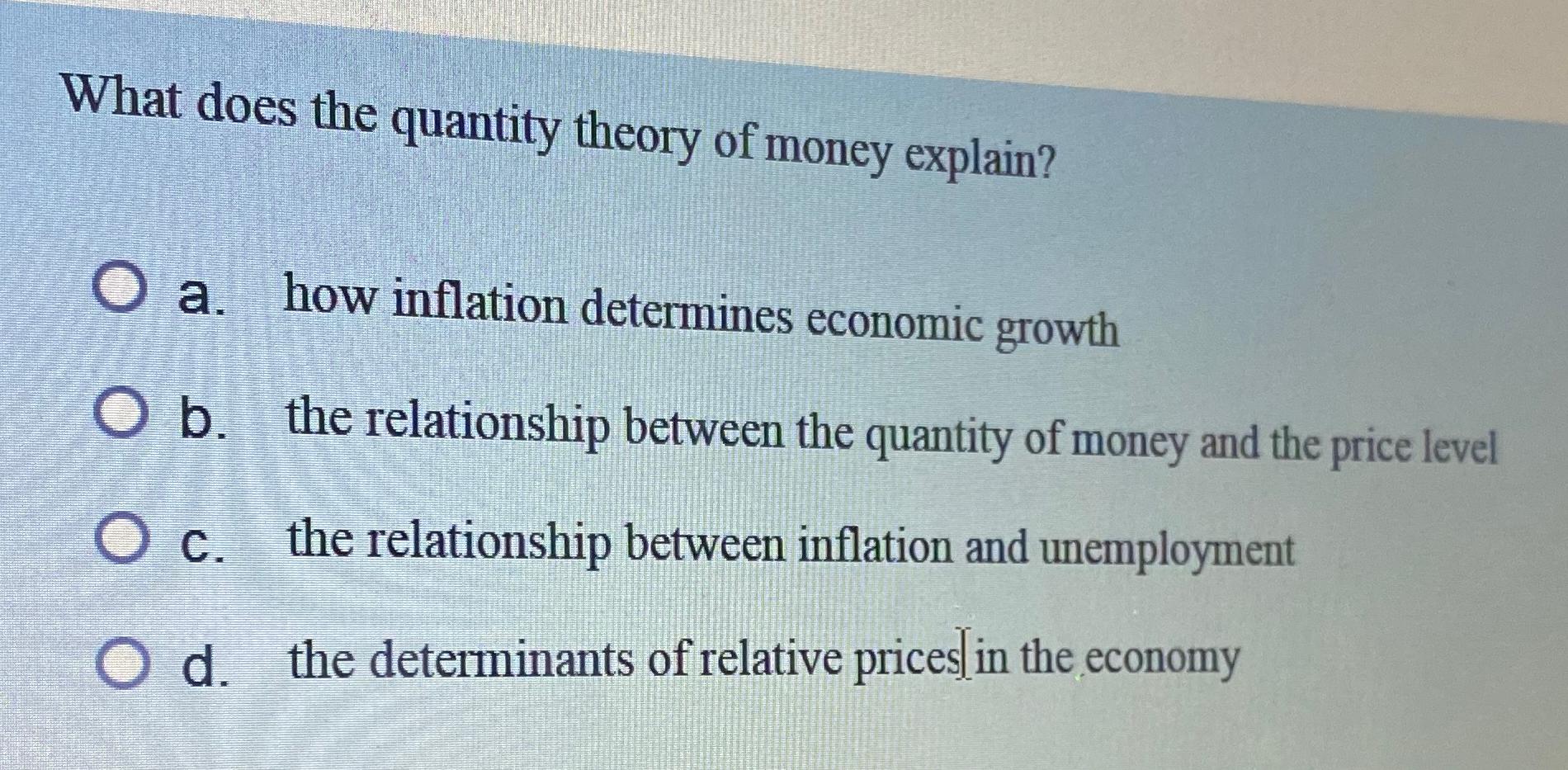 Solved What does the quantity theory of money explain?a. | Chegg.com
