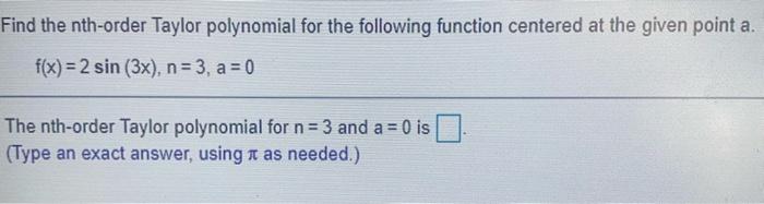 Solved Find the nth-order Taylor polynomial for the | Chegg.com