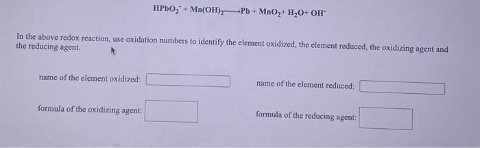 Solved HPbO2 + Mn(OH) 2Pb + MnO+ H20+ OH In the above redox | Chegg.com