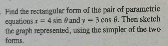 Solved Find the rectangular form of the pair of parametric | Chegg.com