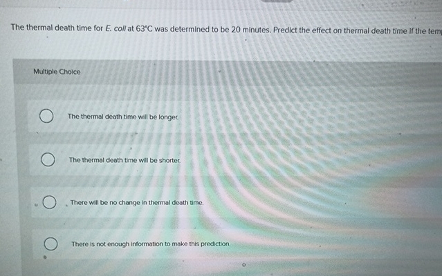 Solved The thermal death time for E. ﻿coll at 63°C ﻿was | Chegg.com