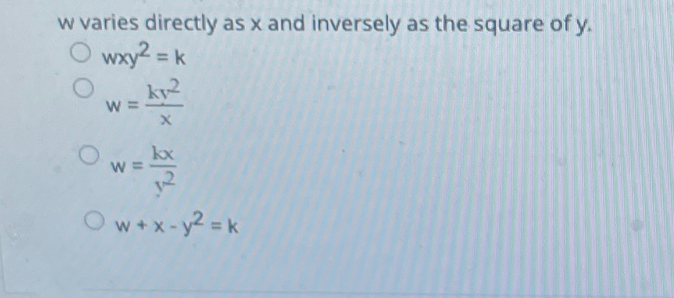 Solved w varies directly as x ﻿and inversely as the square | Chegg.com