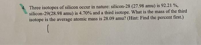 Solved Three isotopes of silicon occur in nature: silicon-28 | Chegg.com