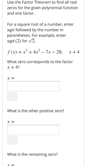 Solved Use the Factor Theorem to find all real zeros for the | Chegg.com