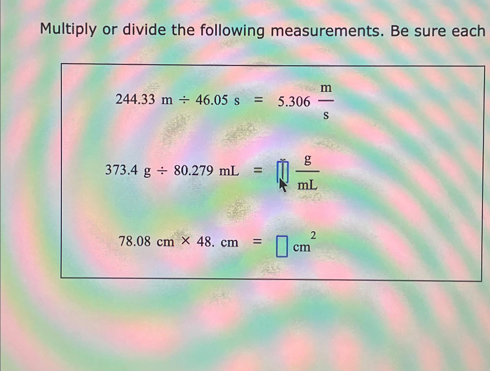 Solved Multiply or divide the following measurements. Be | Chegg.com