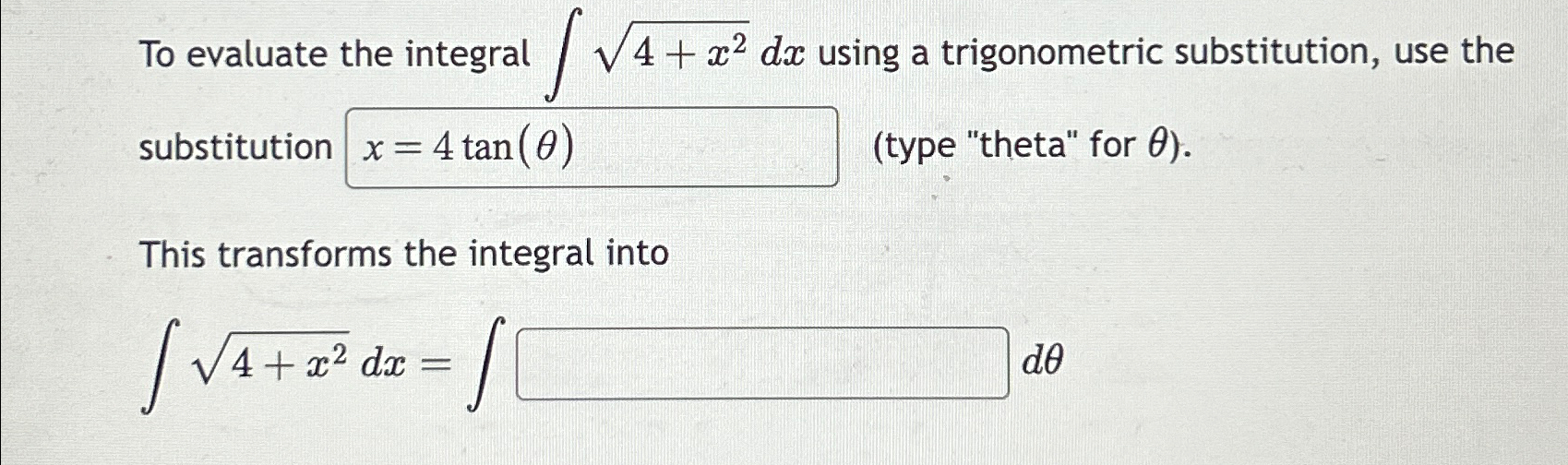 Solved To evaluate the integral ∫﻿﻿4+x22dx ﻿using a | Chegg.com