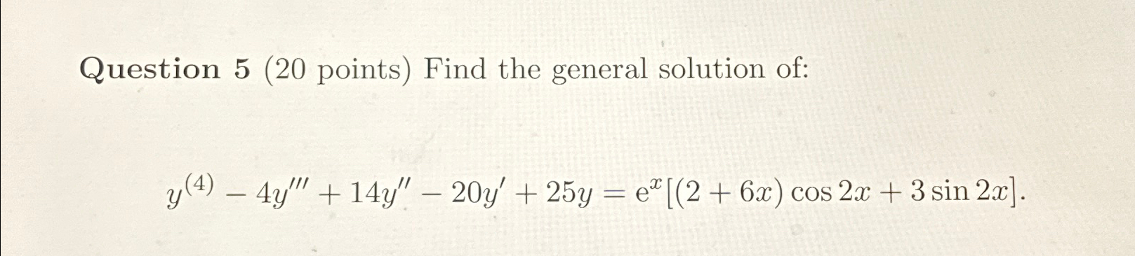 Solved Question 5 (20 points) Find the general solution | Chegg.com Solved Question 5 (20 points) Find the general solution | Chegg.com