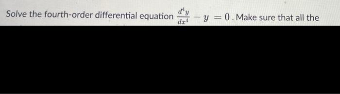 Solved Solve The Fourth Order Differential Equation