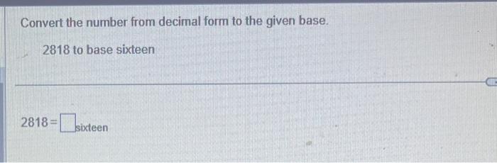 Solved 1.) Convert the number from decimal form to the given | Chegg.com
