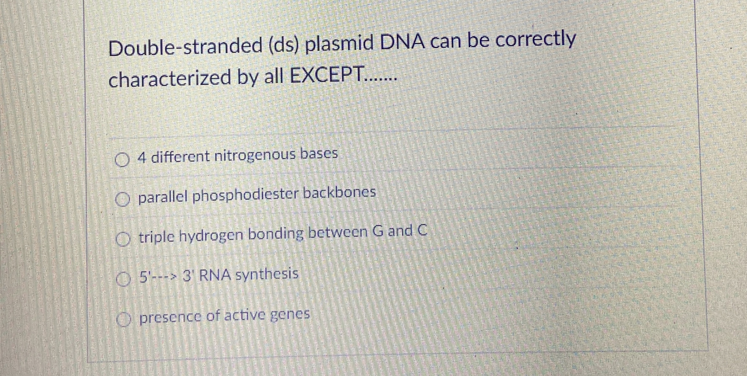 Solved Double-stranded (ds) ﻿plasmid DNA can be | Chegg.com