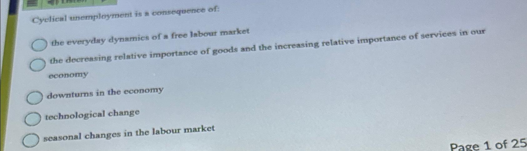 Solved Cyclical unemployment is a consequence of:the | Chegg.com