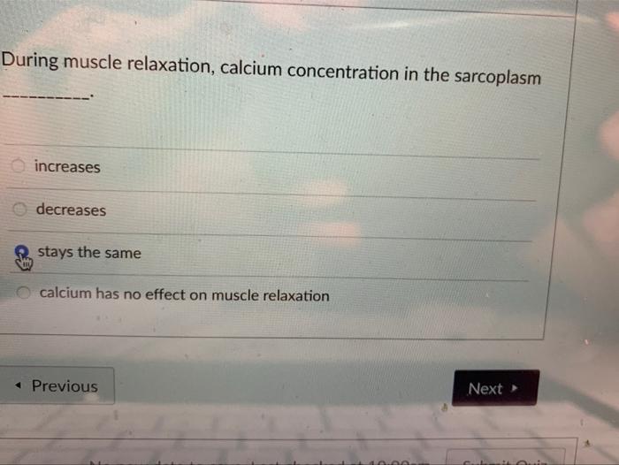 Solved During muscle relaxation, calcium concentration in | Chegg.com
