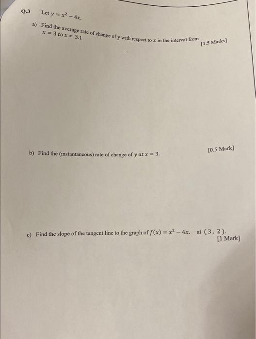 Solved Q.3 Let y=x2−4x, a) Find the average rate of change | Chegg.com