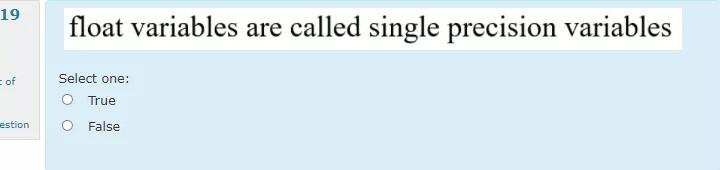Solved 19 float variables are called single precision | Chegg.com