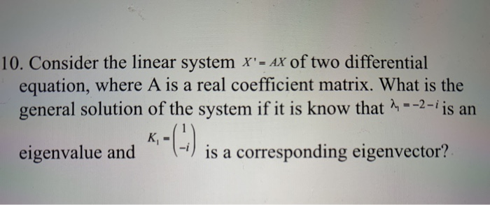 Solved 10. Consider the linear system X'= AX of two | Chegg.com