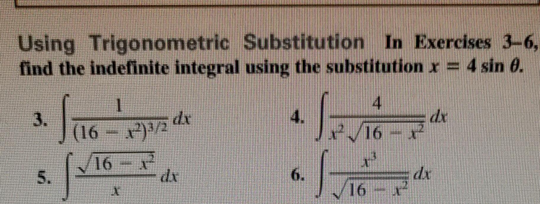 Solved Using Trigonometric Substitution In Exercises 3-6, | Chegg.com Solved Using Trigonometric Substitution In Exercises 3-6, | Chegg.com