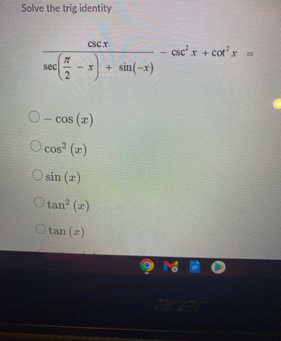 Solved Solve the trig identity CSC X csc²x x + cotx sec . + | Chegg.com