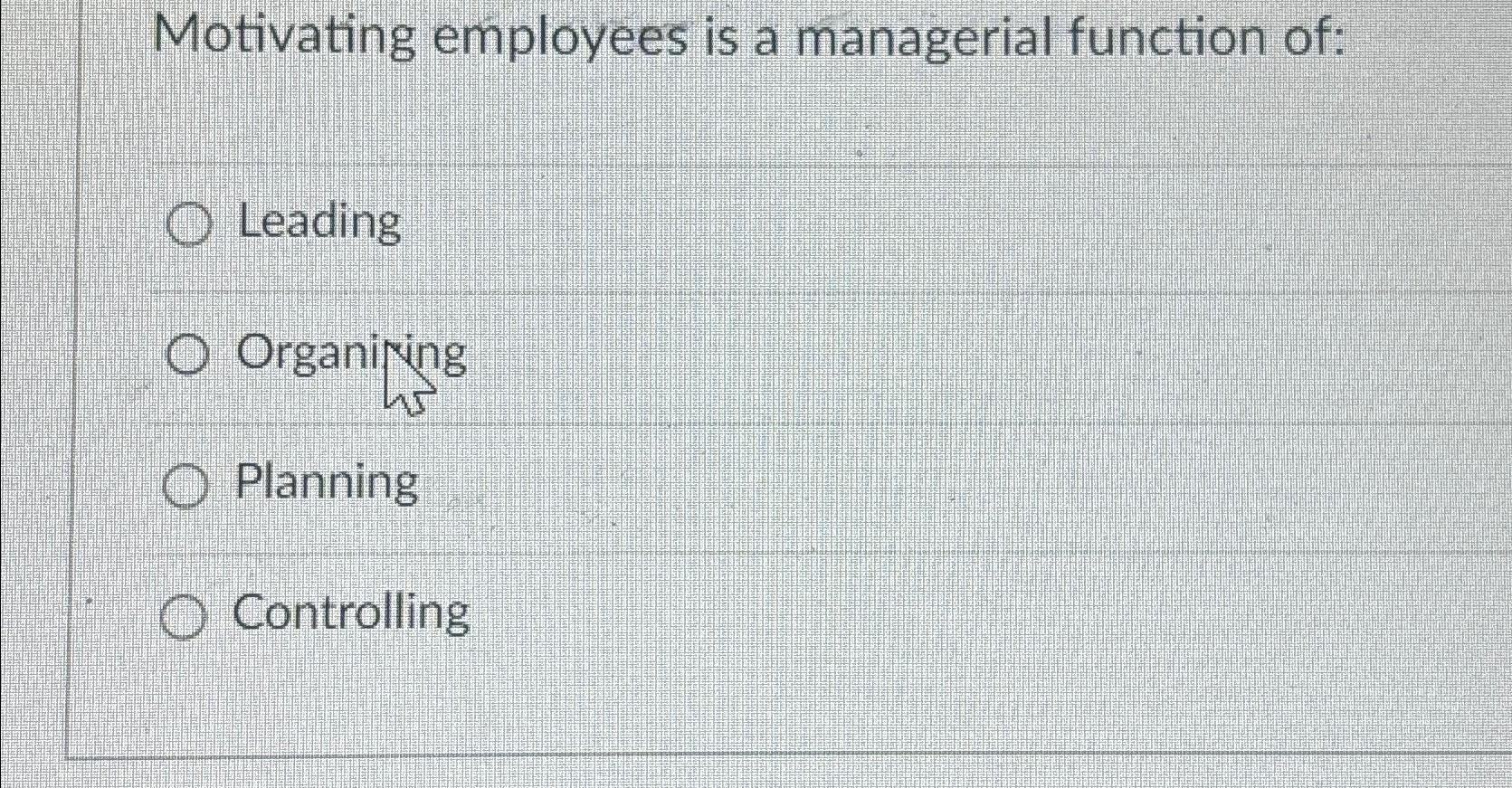 Solved Motivating employees is a managerial function | Chegg.com