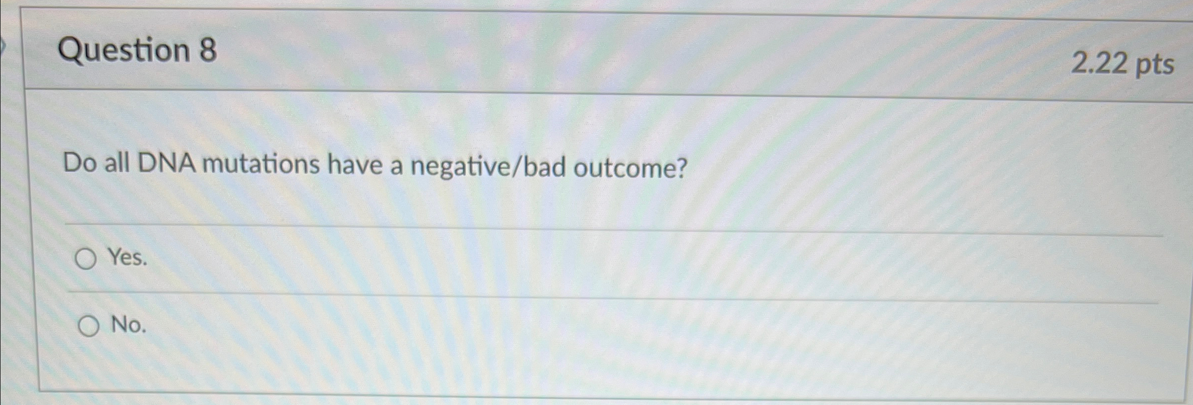 Solved Question 82.22 ﻿ptsDo all DNA mutations have a | Chegg.com