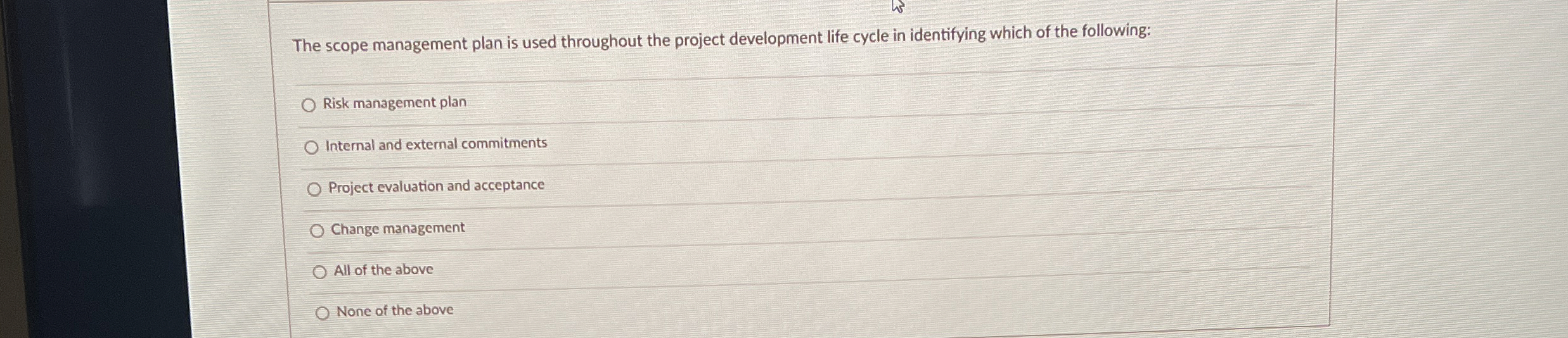Solved The scope management plan is used throughout the | Chegg.com