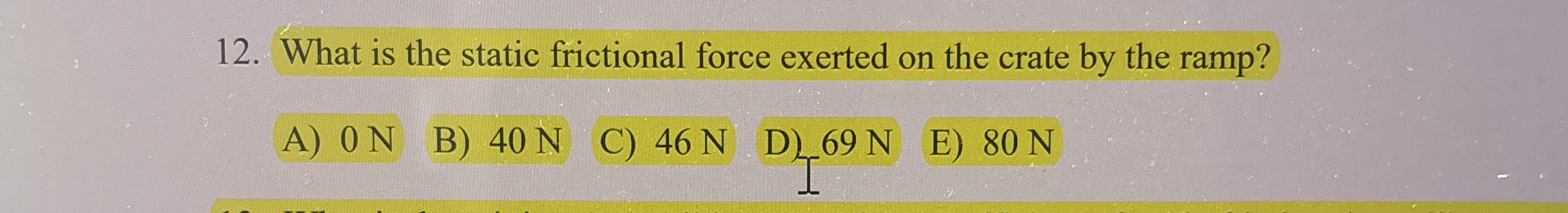 Solved What is the static frictional force exerted on the | Chegg.com