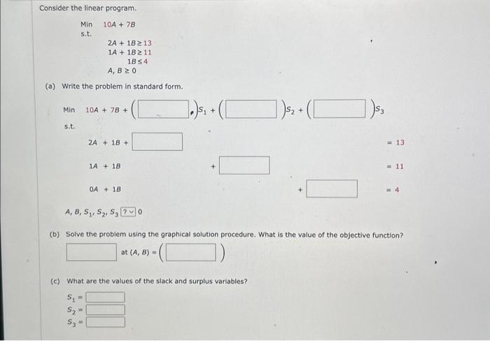 Solved Consider the linear program. Min 10A+7B s.t. | Chegg.com