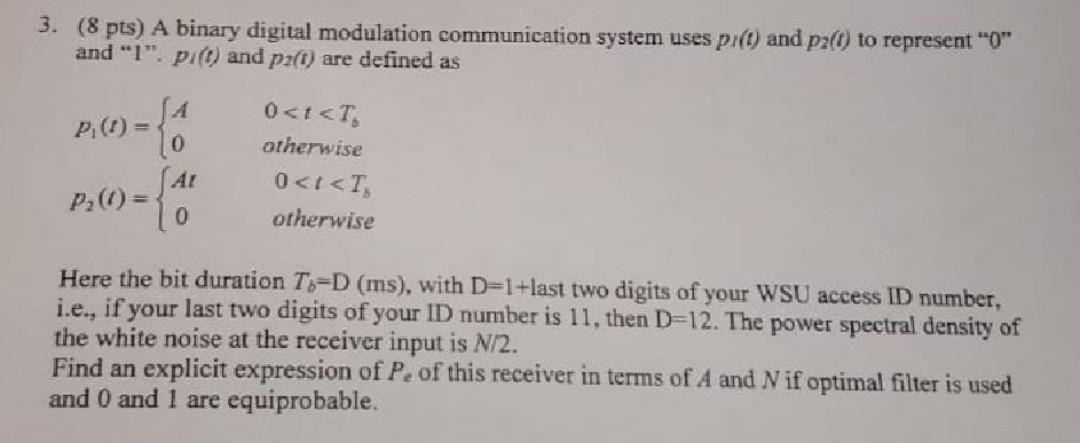 Solved 3. ( 8 pts) A binary digital modulation communication | Chegg.com