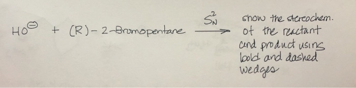 Solved SH Hol + (R)-2-Bromopentane Show the stereochem. of | Chegg.com