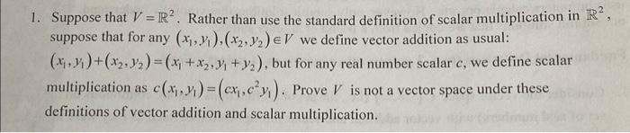 Solved 1. Suppose that V=R2. Rather than use the standard | Chegg.com