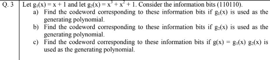 Solved Q. 3 ﻿Let g1(x)=x+1 ﻿and let g2(x)=x3+x2+1. ﻿Consider | Chegg.com