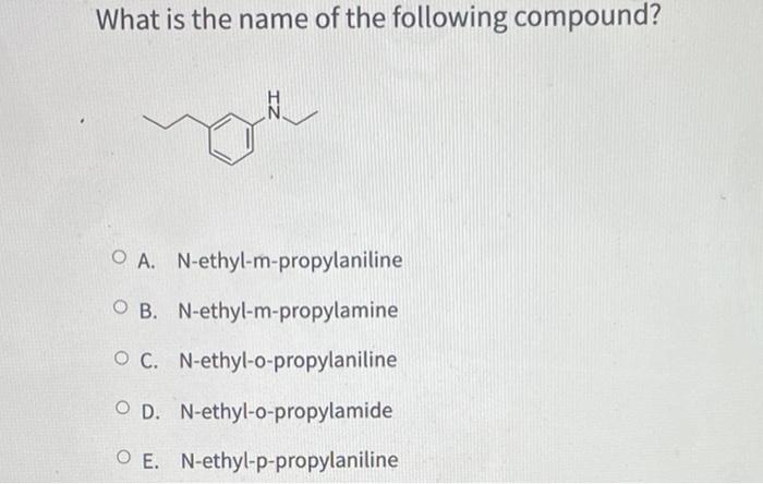 Solved What is the name of the following compound? O A. | Chegg.com