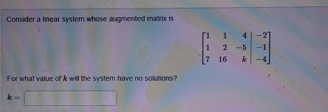 Solved Consider a linear system whose augmented matrix is | Chegg.com
