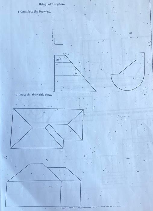 Solved 1-Complete the Top view. 2-Draw the right side whew. | Chegg.com