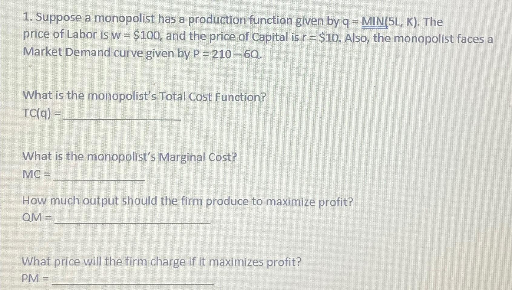 Solved Suppose a monopolist has a production function given | Chegg.com