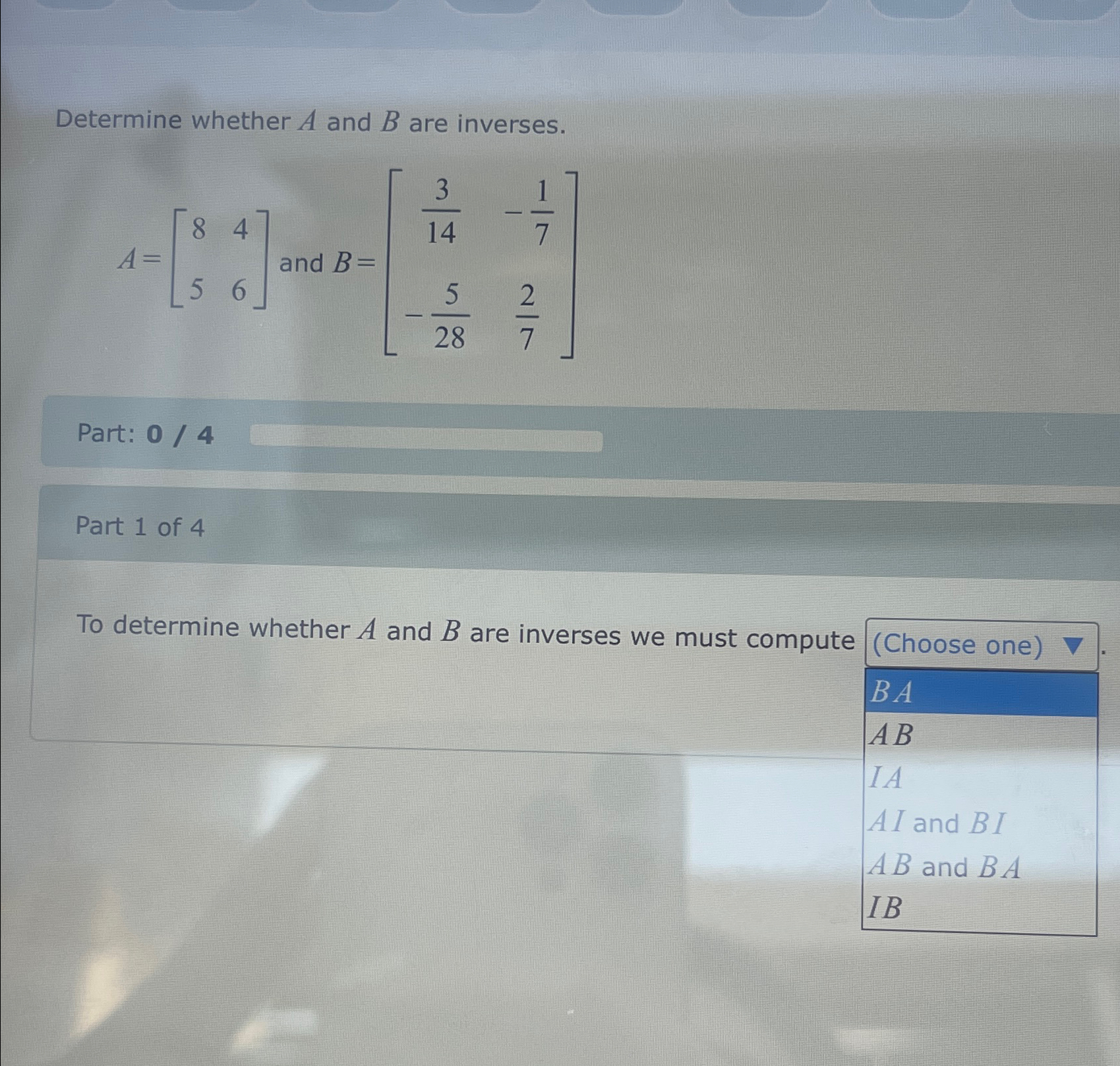 Solved Determine whether A and B ﻿are inverses.A=[8456] ﻿and | Chegg.com