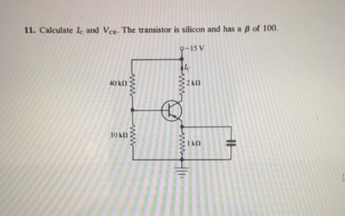 Solved 11. Calculate IC and VCE. The transistor is silicon | Chegg.com