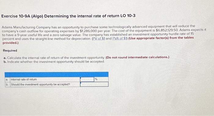 Solved Exercise 10-9A (Algo) Determining the internal rate | Chegg.com