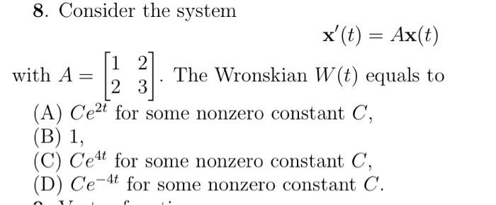 Solved 8. Consider the system x′(t)=Ax(t) with A=[1223]. The | Chegg.com