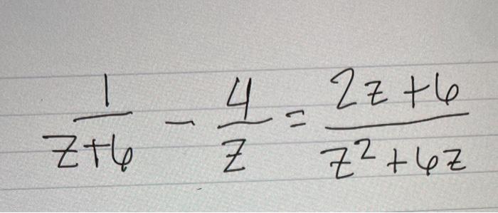 Solved z+61−z4=z2+6z2z+6 | Chegg.com
