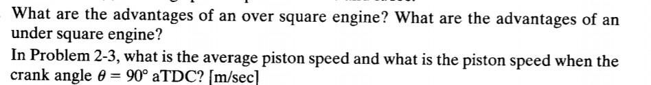 Solved What are the advantages of an over square engine? | Chegg.com
