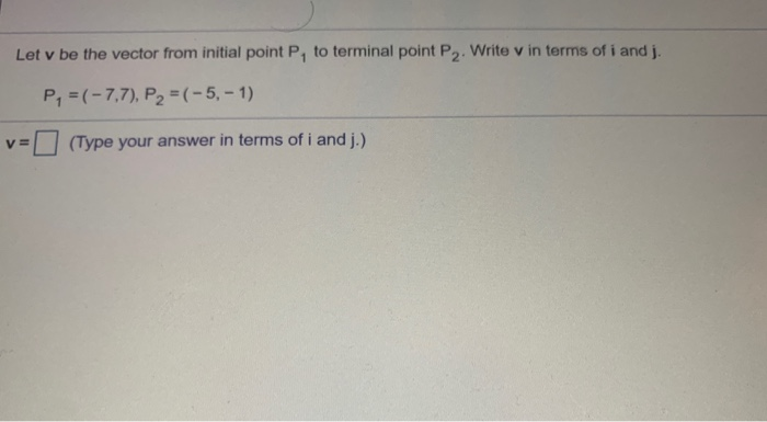 Solved Let v be the vector from initial point P, to terminal | Chegg.com